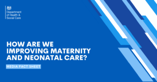Maternity and neonatal care: How are we improving services? – Department of Health and Social ...