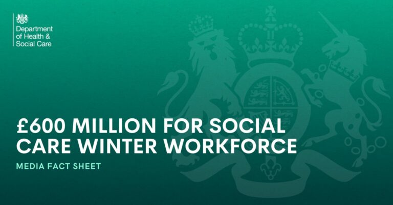 Media fact sheet: £600 million for social care winter workforce – Department of Health and ...